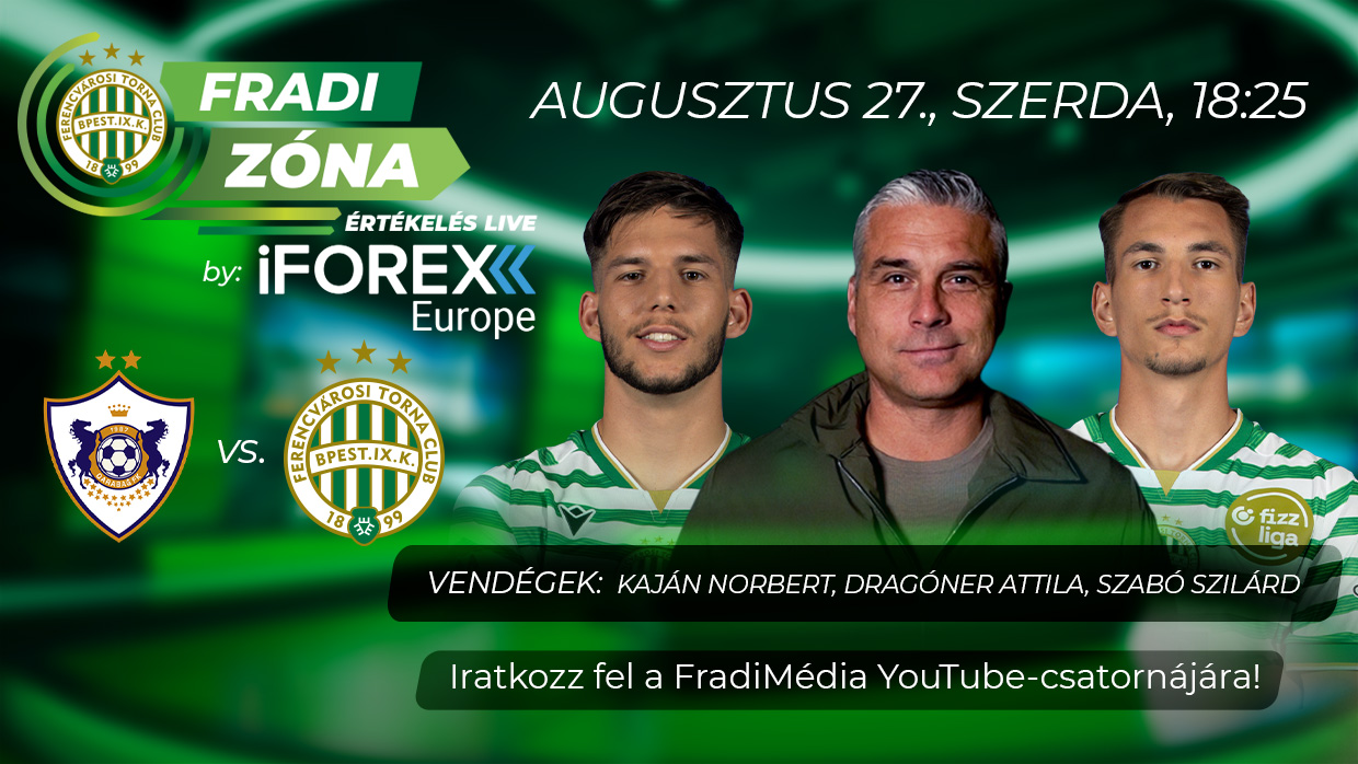 Fradi Zóna Értékelés Live a Qarabag elleni visszavágón - Fradi.hu