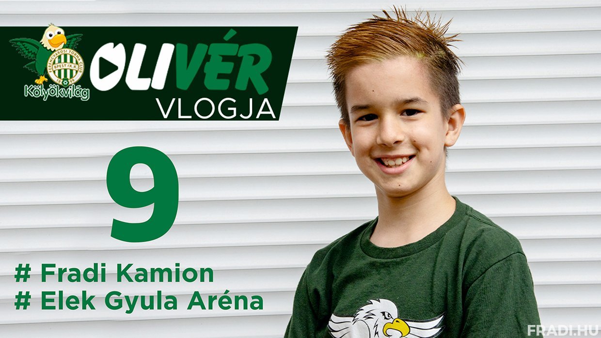 OliVér Vlogja: a Fradi Kamion és az Elek-aréna titkai - Fradi.hu