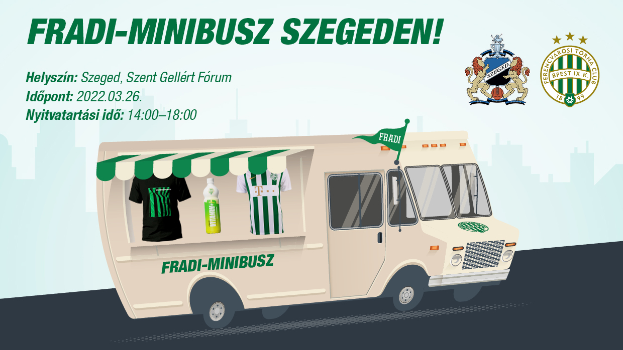 Szegeden is ott lesz a Fradi-minibusz! - Fradi.hu