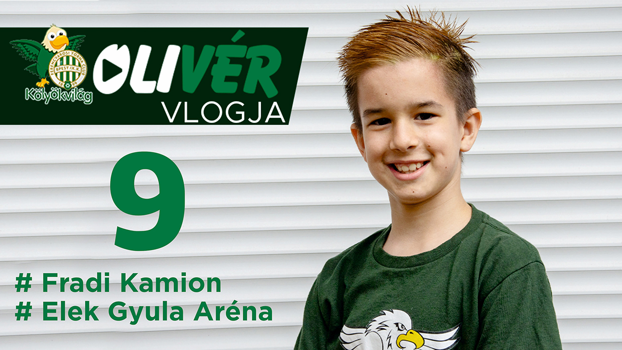 OliVér Vlogja: a Fradi Kamion és az Elek-aréna titkai - Fradi.hu